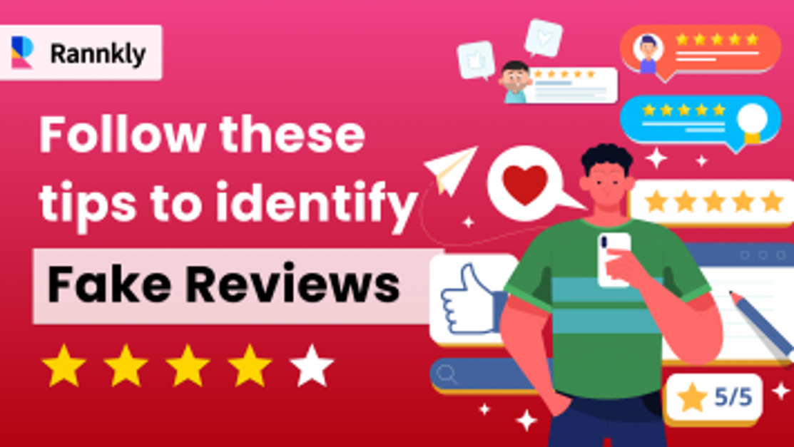 Follow These Tips To Identify Fake Reviews